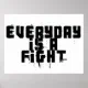 Everyday is a Fight Poster | Zazzle
