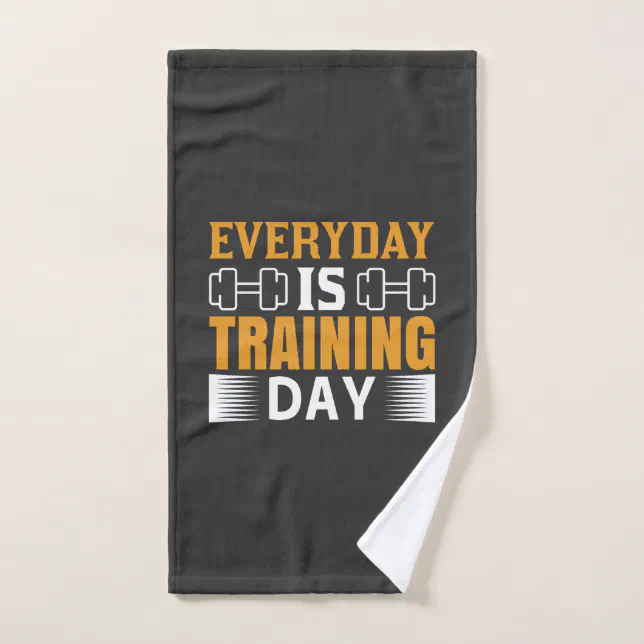 Everyday Is Training Day Gym Exercise Workout Hand Towel | Zazzle