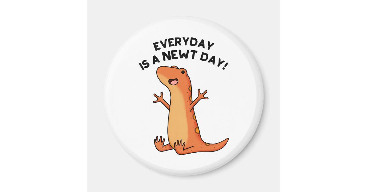 Everyday's A Newt Day Funny Cute Salamander Pun Magnet | Zazzle