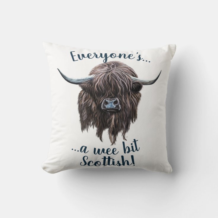 Everyone's A Wee Bit Scottish, Highland Cow Throw Pillow | Zazzle
