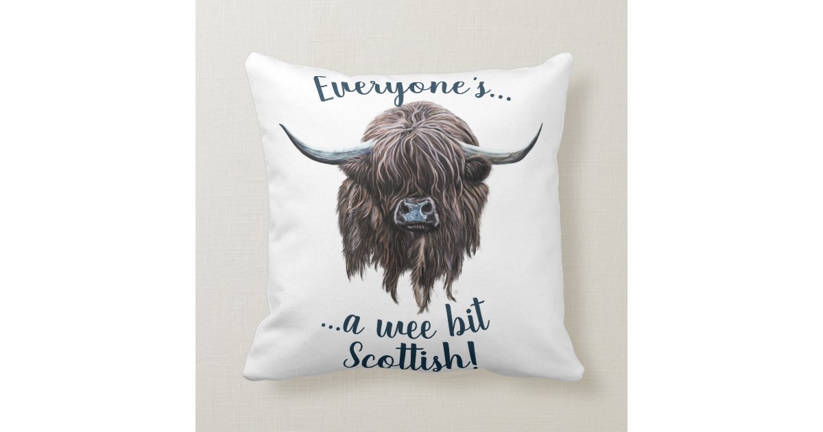 Everyone's A Wee Bit Scottish, Highland Cow Throw Pillow | Zazzle.com