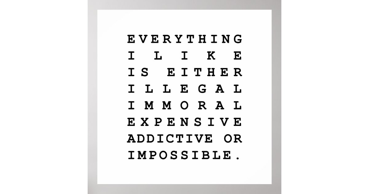 Everything I Like Poster | Zazzle
