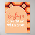Everything Is Cheddar With You Wedding Sign | Zazzle