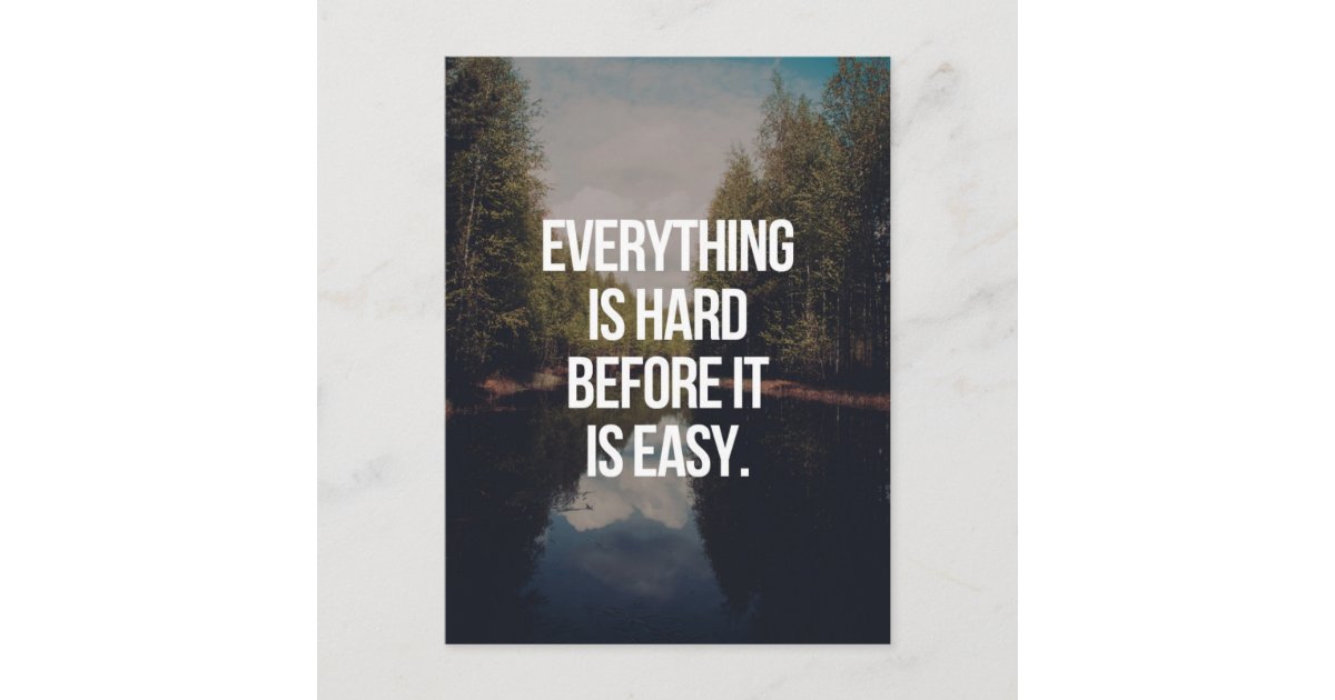 Everything Is Hard Quote Postcard | Zazzle
