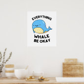 Everything Whale Be Okay Funny Whale Pun Poster | Zazzle