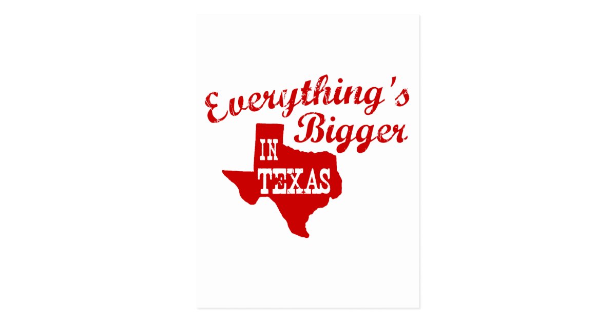 Everything's bigger in Texas State Shape Post Card | Zazzle.com