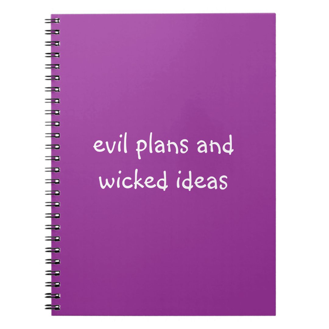 Evil plans and wicked ideas | funny slogan notebook | Zazzle