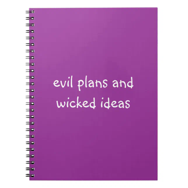 Evil plans and wicked ideas | funny slogan notebook | Zazzle