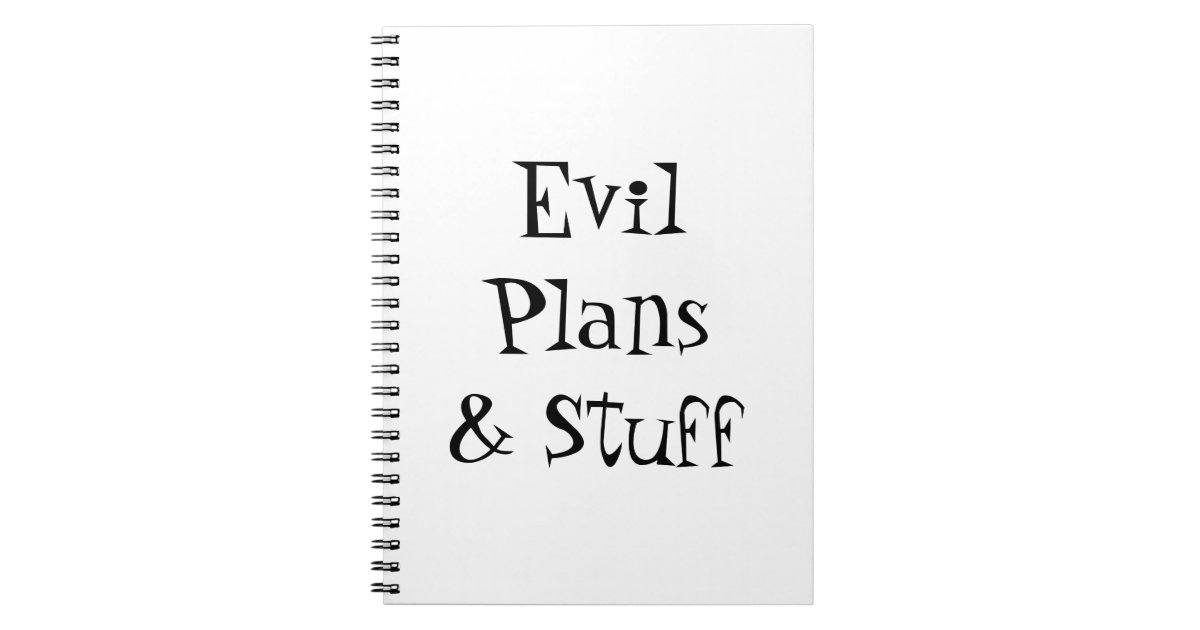 Evil Plans & Stuff Notebook | Zazzle