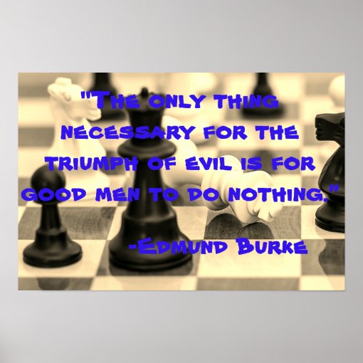 Evil vs Good Men Edmund Burke Quote Poster | Zazzle