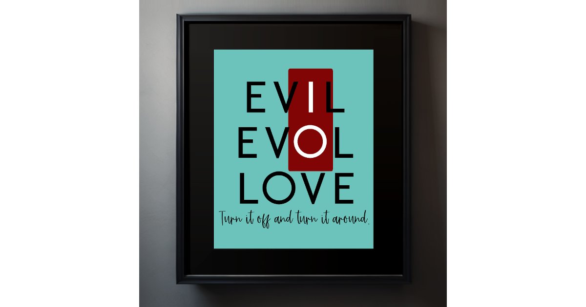 Evil's Red Switch Turn it off Turn it Around Poster | Zazzle