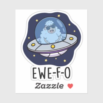 Ewe-F-O Funny UFO Pun Sticker | Zazzle