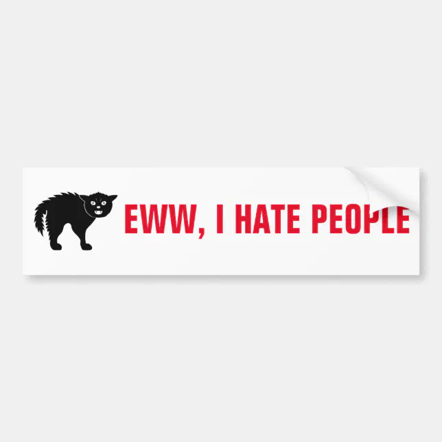 Ewww, I Hate People bumper sticker | Zazzle