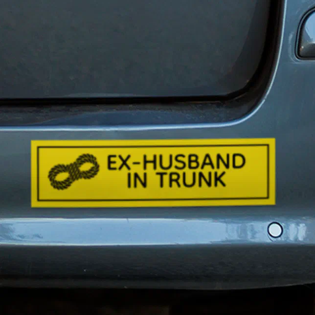 "EX-HUSBAND IN TRUNK" Funny Bumper Sticker | Zazzle