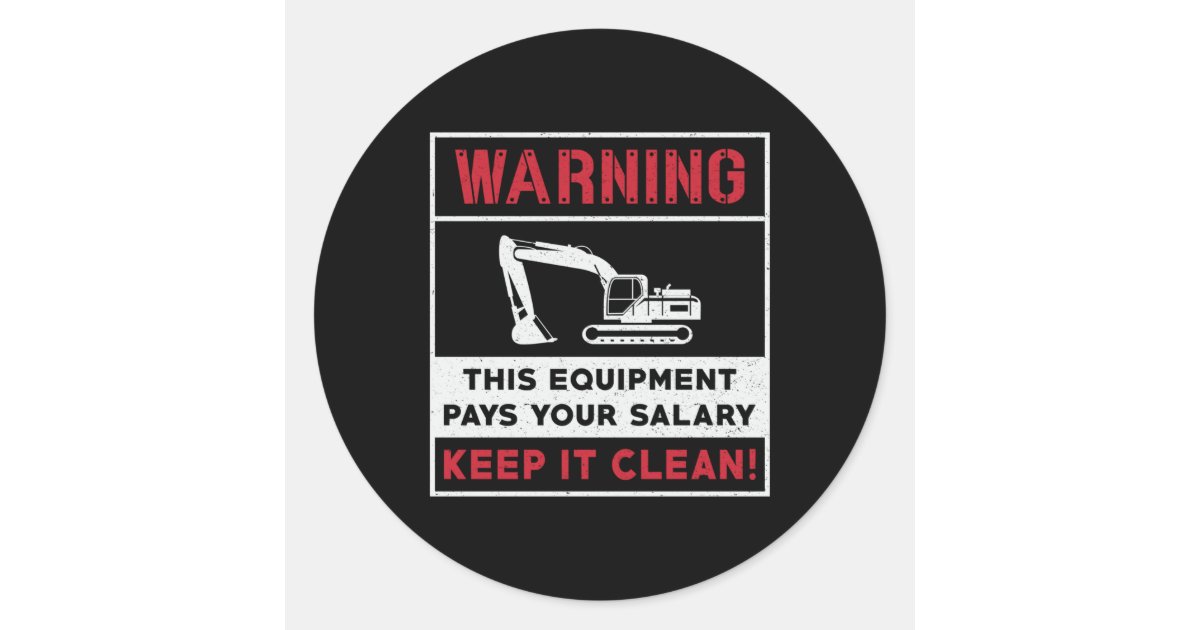 Excavator Warning This Equipment Construction Classic Round Sticker ...