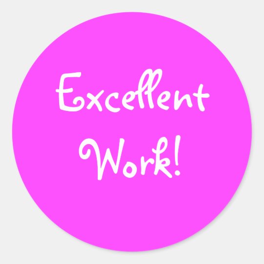 Excellent Work Classic Round Sticker | Zazzle.com