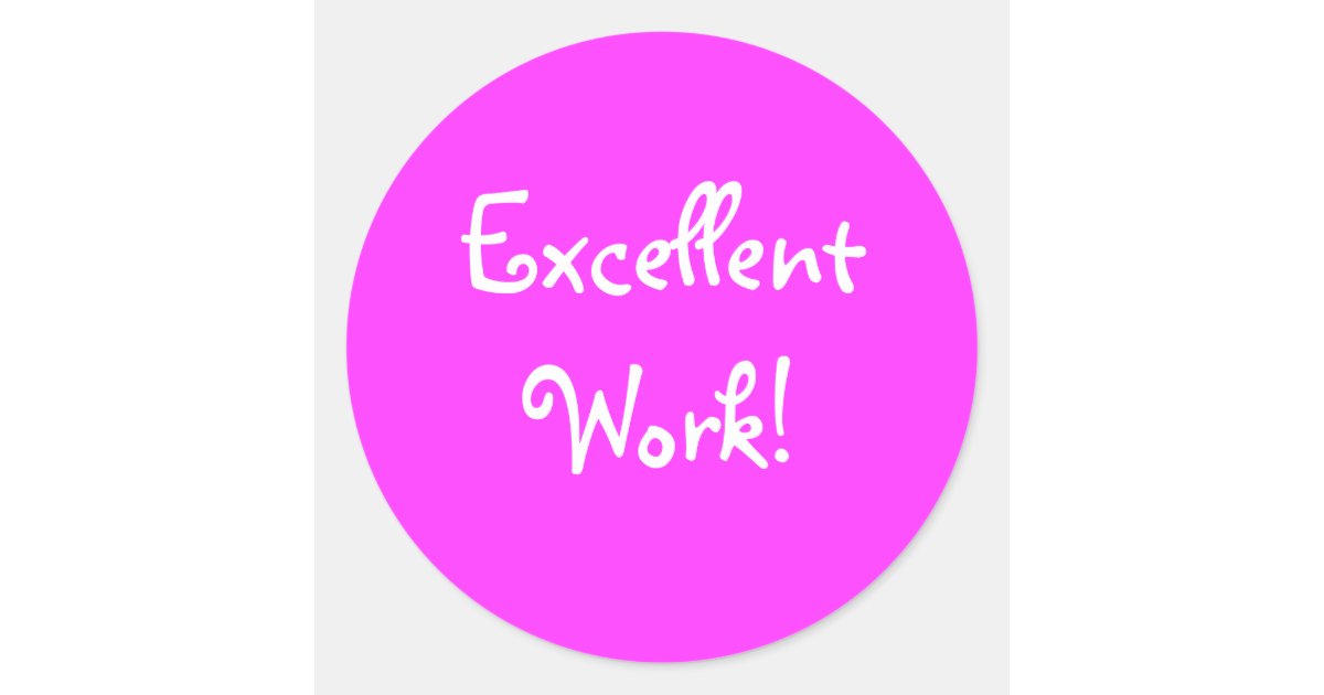 Excellent Work Classic Round Sticker | Zazzle.com
