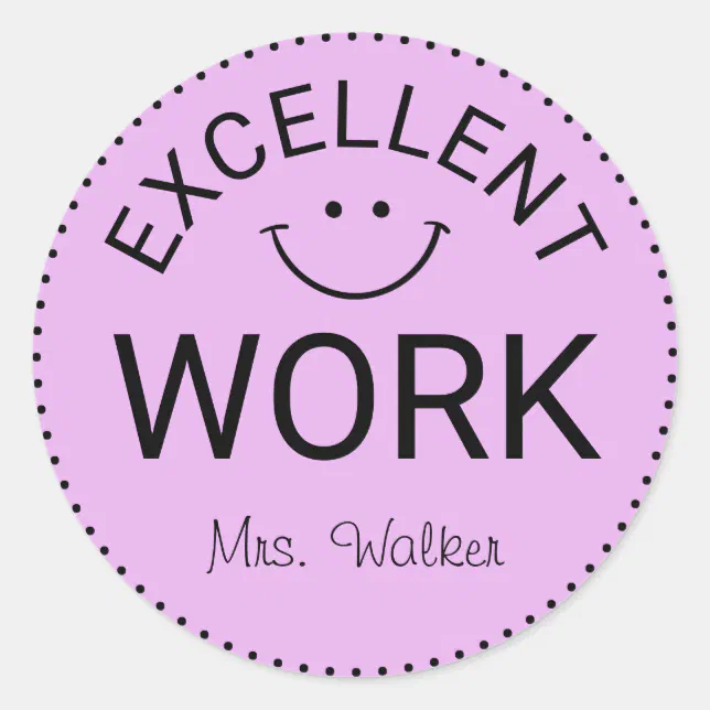 Excellent Work | Personalized Teachers Classic Round Sticker | Zazzle