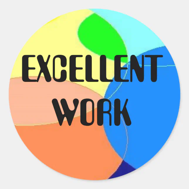 Excellent Work Sticker | Zazzle