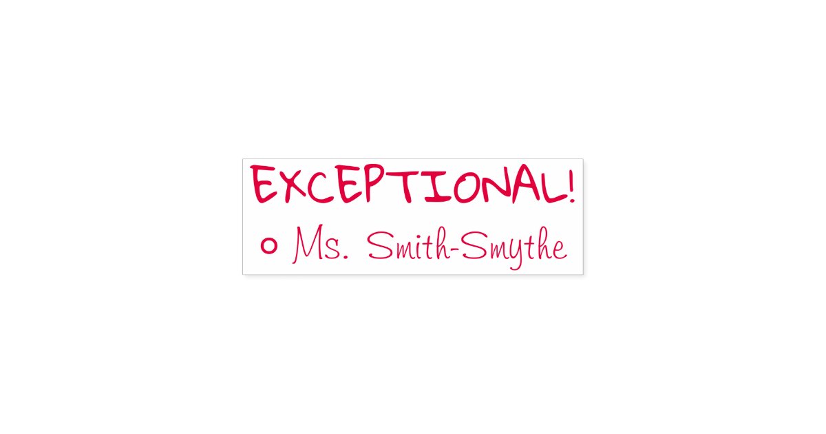 "EXCEPTIONAL!" Grading Rubber Stamp | Zazzle