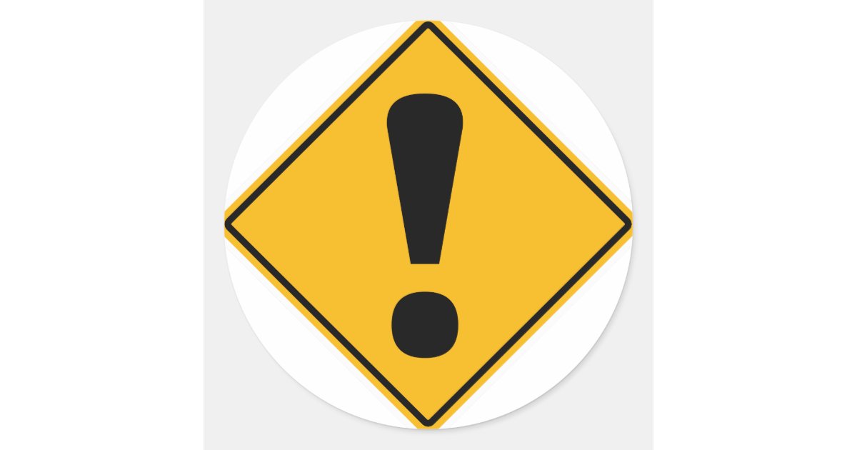 Exclamation point road sign! classic round sticker | Zazzle
