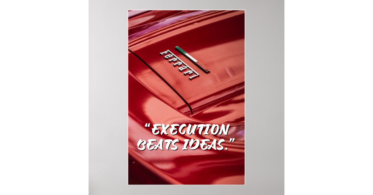 Execution Beats Ideas Car Quote Poster | Zazzle