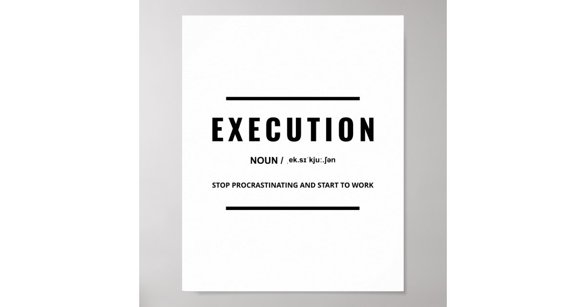Execution | Motivational Quote Poster | Zazzle
