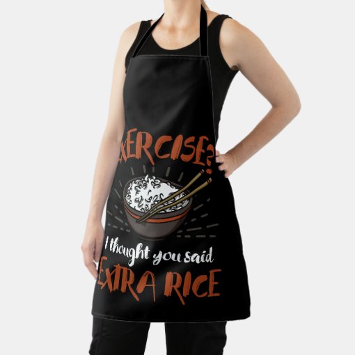 Exercise I Thought You Said Extra Rice Asian Food Apron | Zazzle