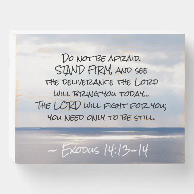 Exodus 14:13-14 Do not be afraid STAND FIRM Wooden Box Sign | Zazzle