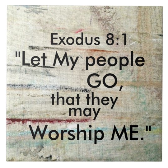 Exodus 8:1 Let My people GO, Bible Verse Tile | Zazzle.com