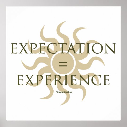 Expectation = Experience Poster | Zazzle.com