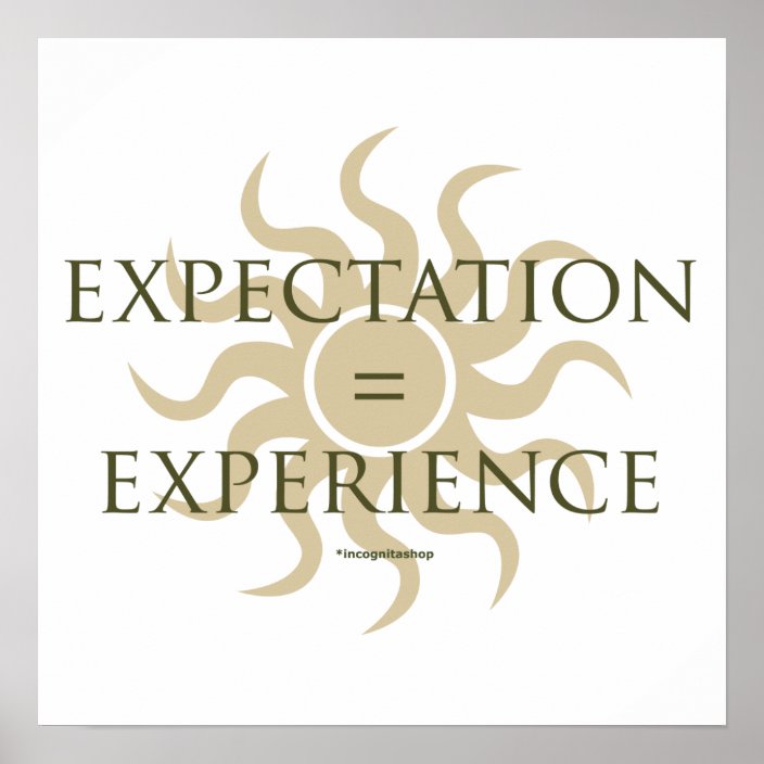 Expectation = Experience Poster | Zazzle.com