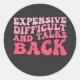 Expensive Difficult And Talks Back Groovy Classic Round Sticker | Zazzle