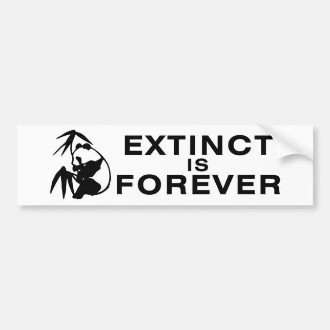 Extinct Is Forever Bumper Sticker | Zazzle