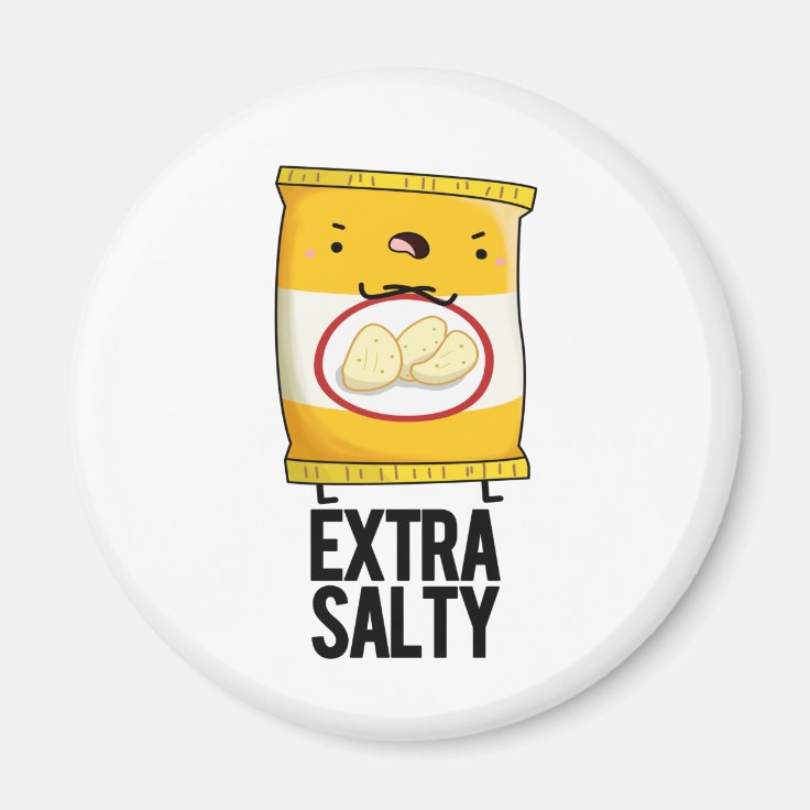 Extra Salty Funny Salty Snack Pun Magnet | Zazzle