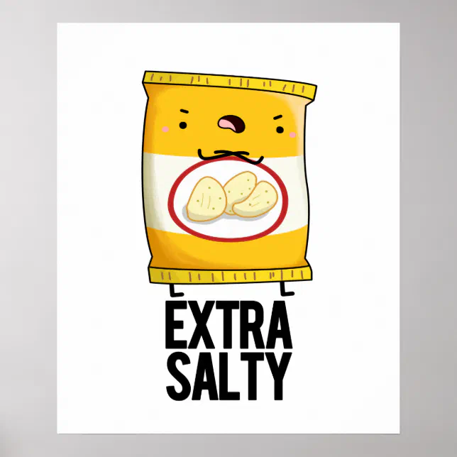 Extra Salty Funny Salty Snack Pun Poster | Zazzle