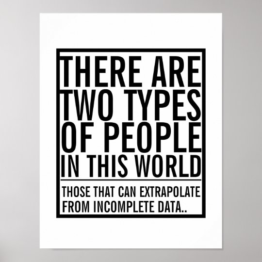 Extrapolate from incomplete data geek humor poster | Zazzle.com