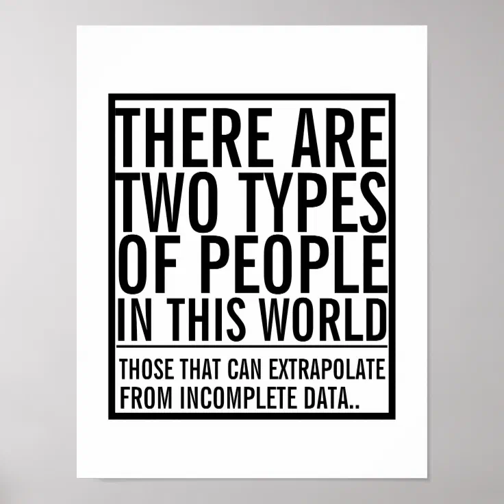 Extrapolate from incomplete data geek humor poster | Zazzle