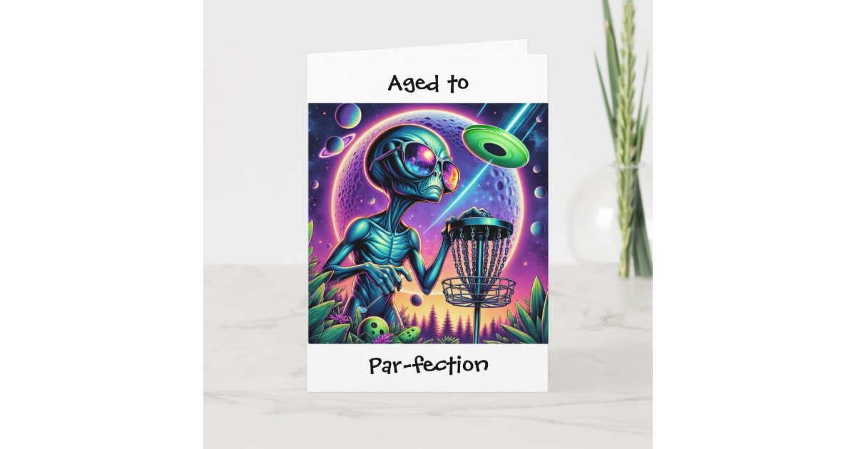 Extraterrestrial and Disc Golf Themed Birthday Card | Zazzle
