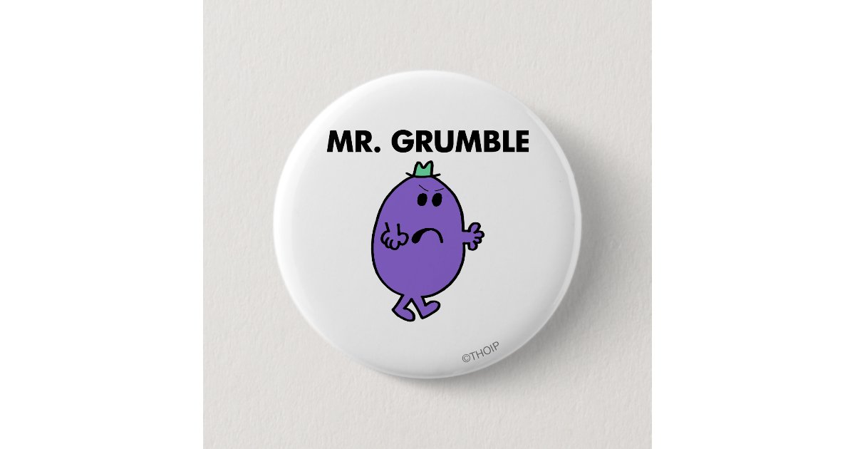 Extremely Unhappy Mr. Grumble Button | Zazzle