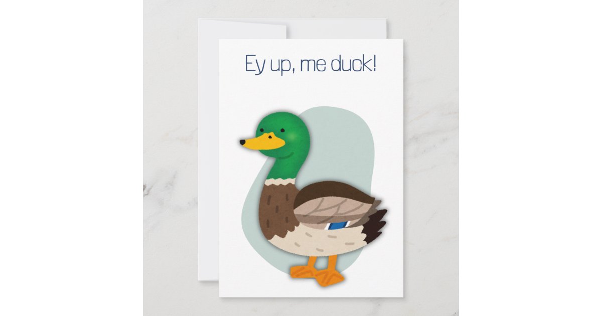 Ey up me duck funny birthday card | Zazzle