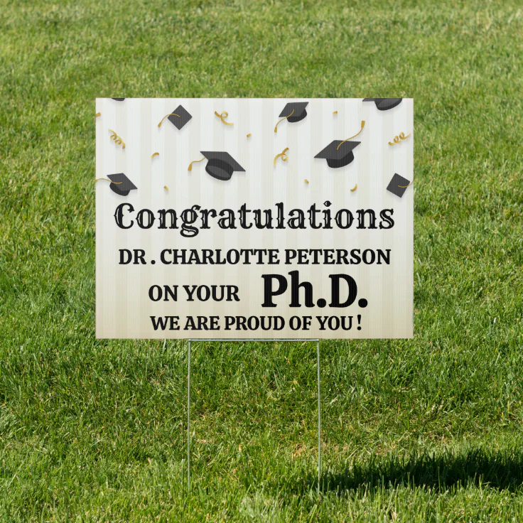 Eye Catchy Congratulation PhD Graduation Yard Sign | Zazzle
