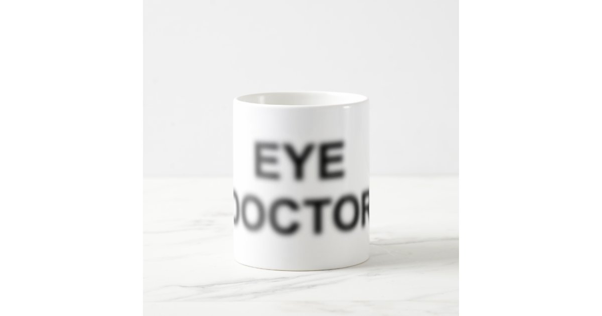 Eye Doctor Coffee Mug | Zazzle.com