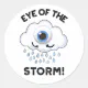 Eye Of The Storm Funny Weather Pun Classic Round Sticker | Zazzle
