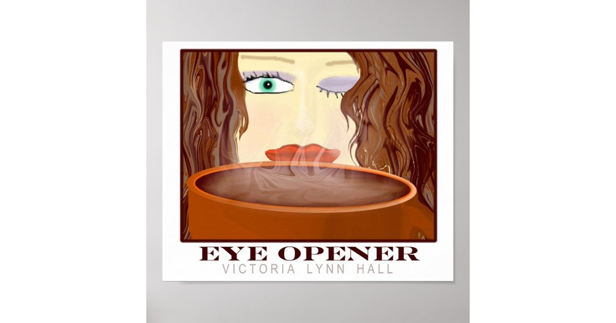 Eye Opener Poster | Zazzle