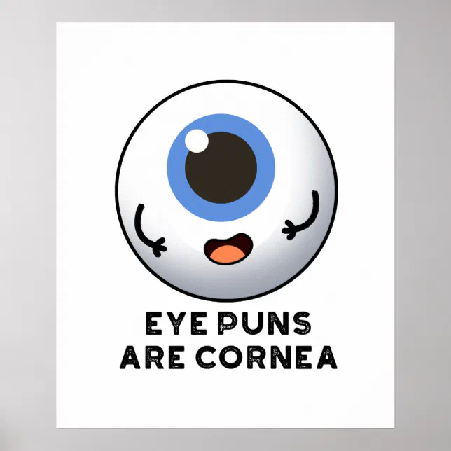 Eye Puns Are Cornea Funny Body Pun Poster | Zazzle
