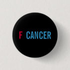 F*CK CANCER PINBACK BUTTON | Zazzle.com