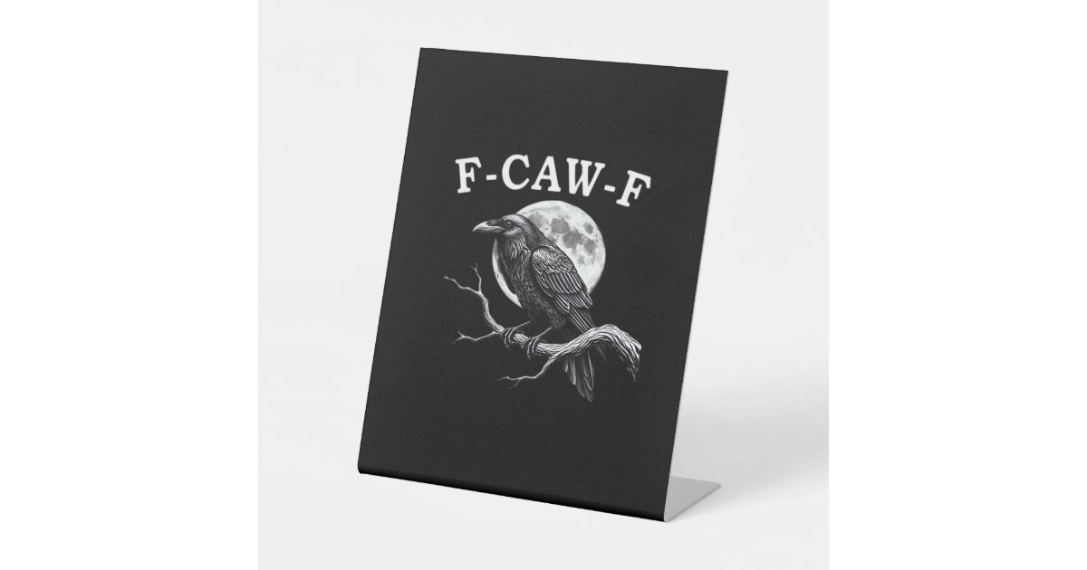 F-Caw-F Crow Funny Crow F-Caw-F Gear Creative Styl Pedestal Sign | Zazzle