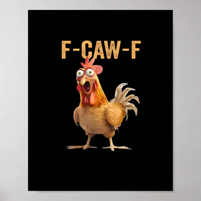 F Caw F Funny Chicken Humor Rooster Meme Classic Poster | Zazzle
