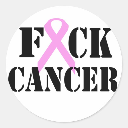 F*CK Cancer Classic Round Sticker | Zazzle.com